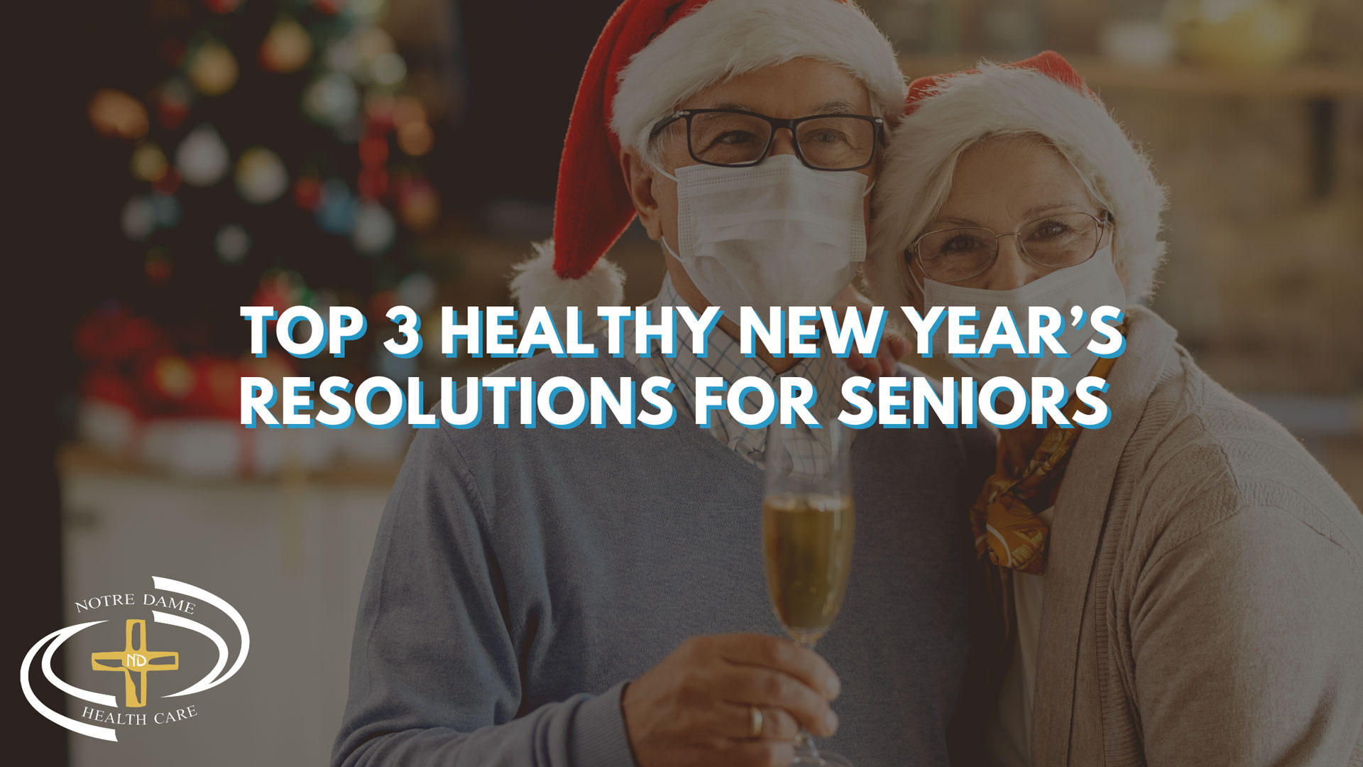 Top 3 Health New Year's Resolutions for Seniors - Notre Dame Health Care